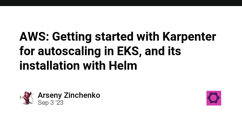 AWS: Getting started with Karpenter for autoscaling in EKS, and its ...