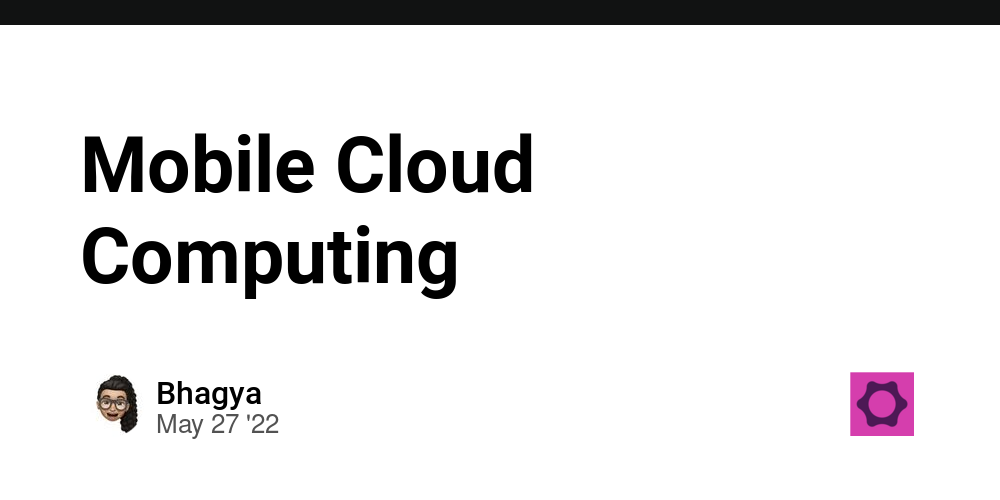 Mobile Cloud Computing 📱 🌊 The Ops Community ⚙️