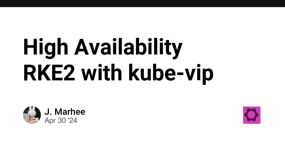 High Availability RKE2 with kube-vip - The Ops Community ⚙️