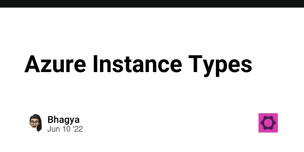 Azure Instance Types - The Ops Community ⚙️