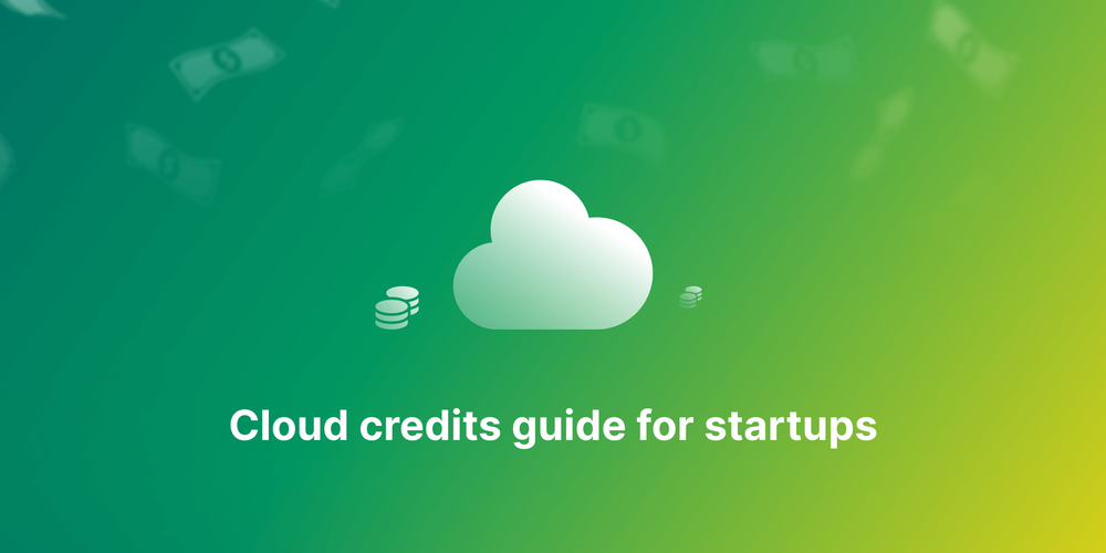 Cloud Credits: A Guide for Startups To Maximize Benefits and Avoid ...