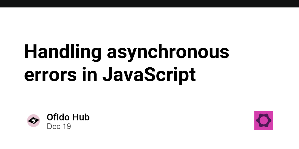 Handling asynchronous errors in JavaScript - The Ops Community ⚙️