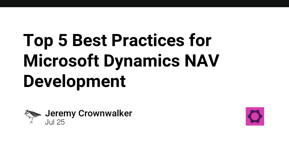 Top 5 Best Practices for Microsoft Dynamics NAV Development - The Ops Community ⚙️