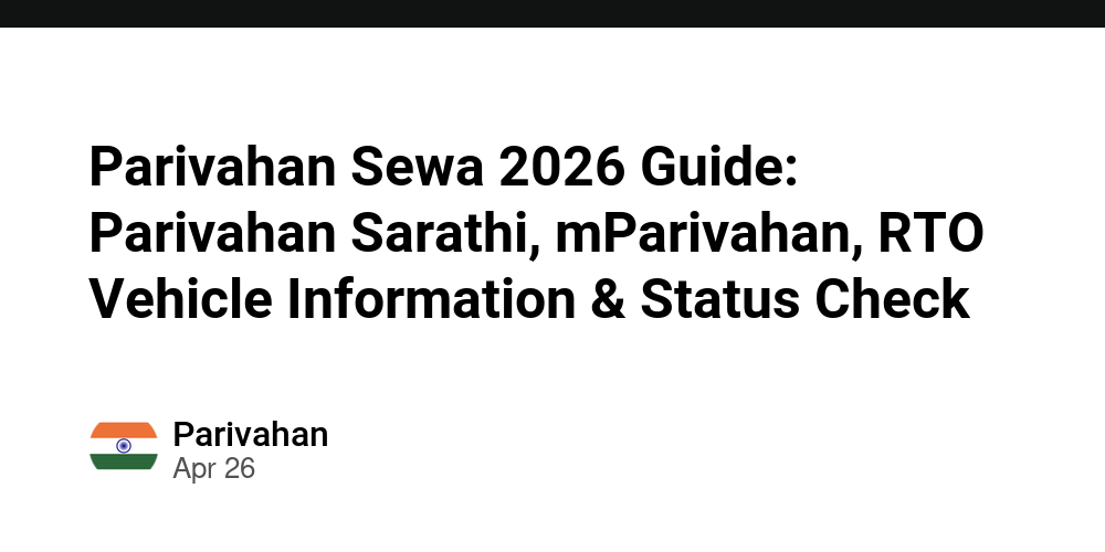 Parivahan Sewa 2026 Guide: Parivahan Sarathi, mParivahan, RTO Vehicle ...
