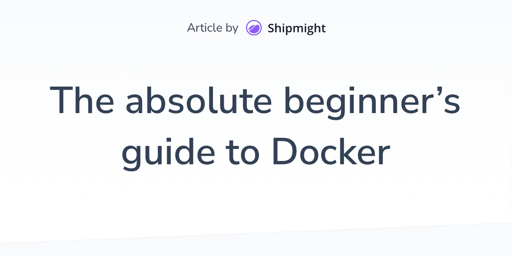 The absolute beginner’s guide to Docker - The Ops Community ⚙️