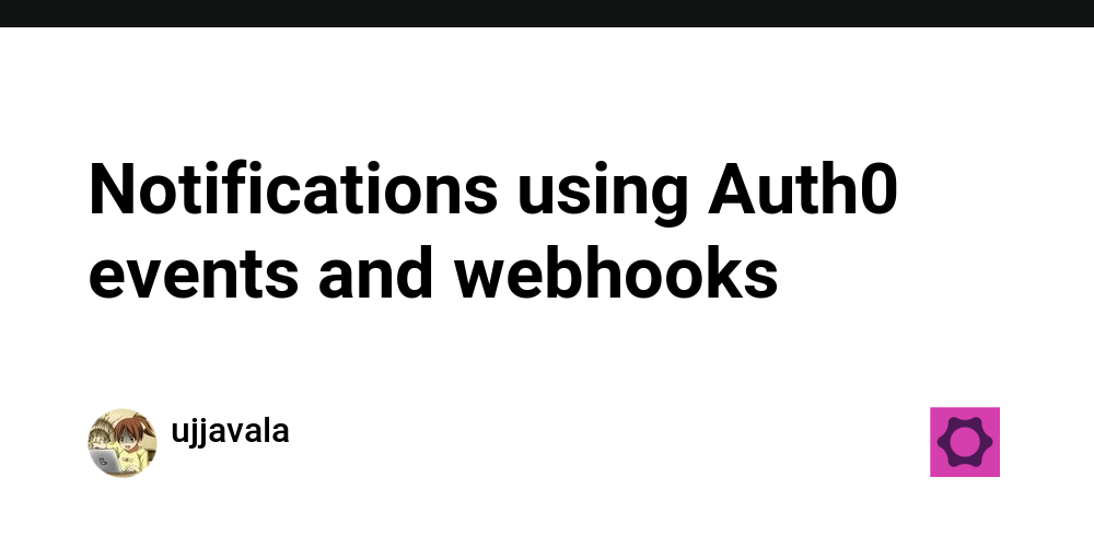 Notifications using Auth0 events and webhooks - The Ops Community ⚙️