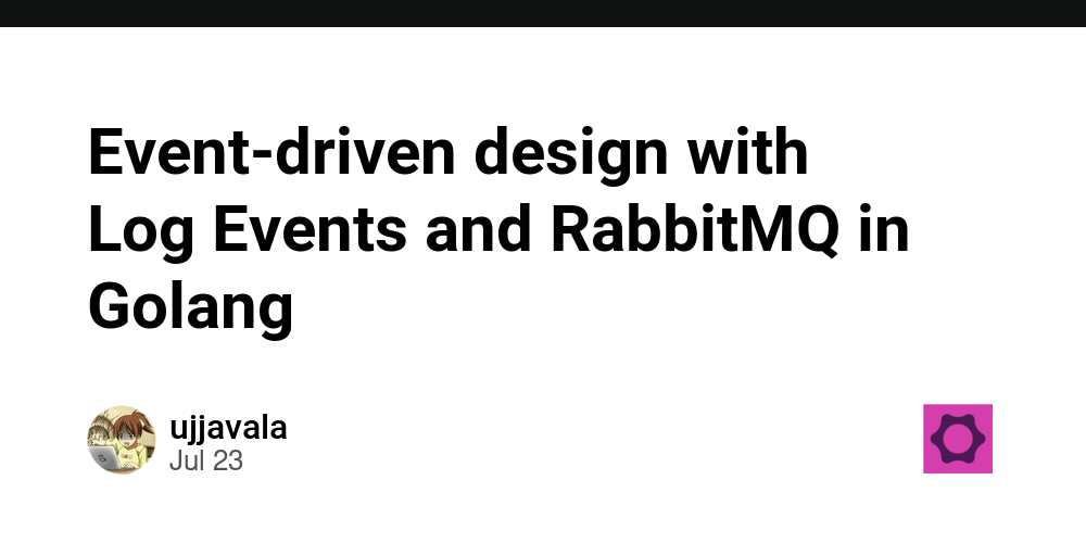 Event-driven design with Log Events and RabbitMQ in Golang - The Ops Community ⚙️
