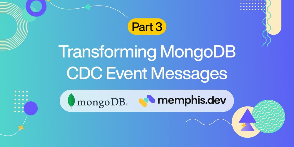 Part 3: Transforming MongoDB CDC Event Messages - The Ops Community ⚙️