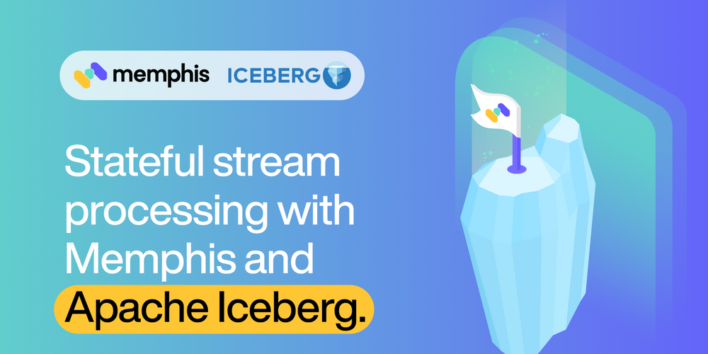 Stateful stream processing with Memphis and Apache Iceberg - The Ops Community ⚙️