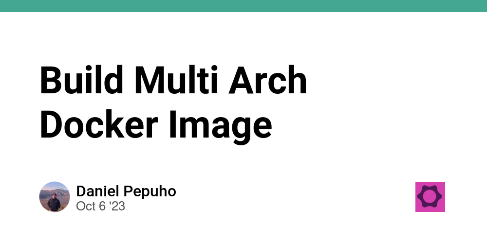 Build Multi Arch Docker Image - The Ops Community ⚙️