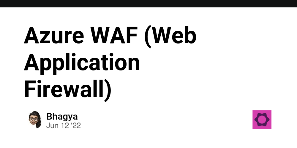 Azure WAF (Web Application Firewall) - The Ops Community ⚙️