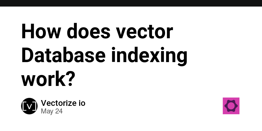 How does vector Database indexing work? - The Ops Community ⚙️